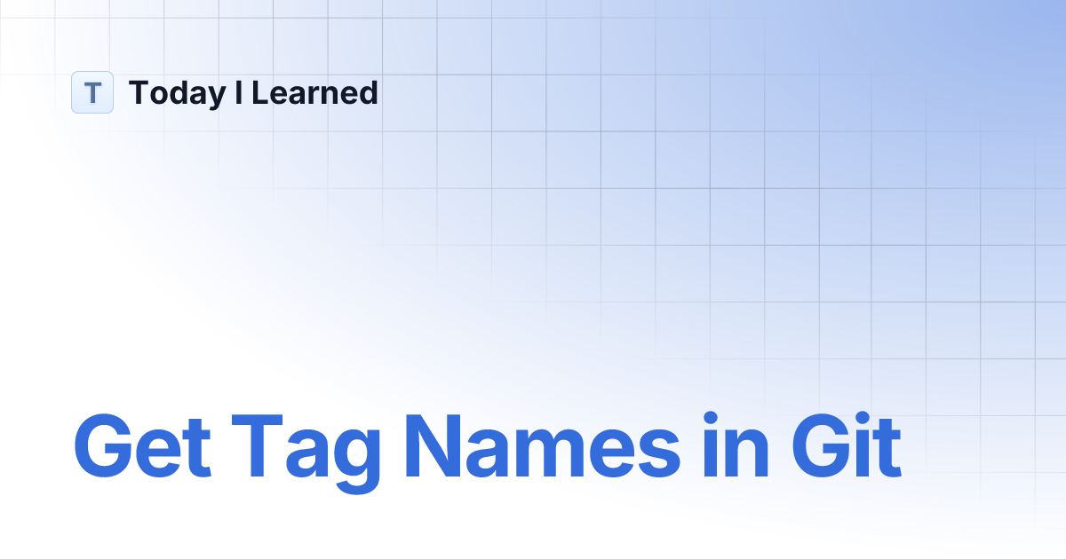 Get Tag Names in Git | Today I Learned