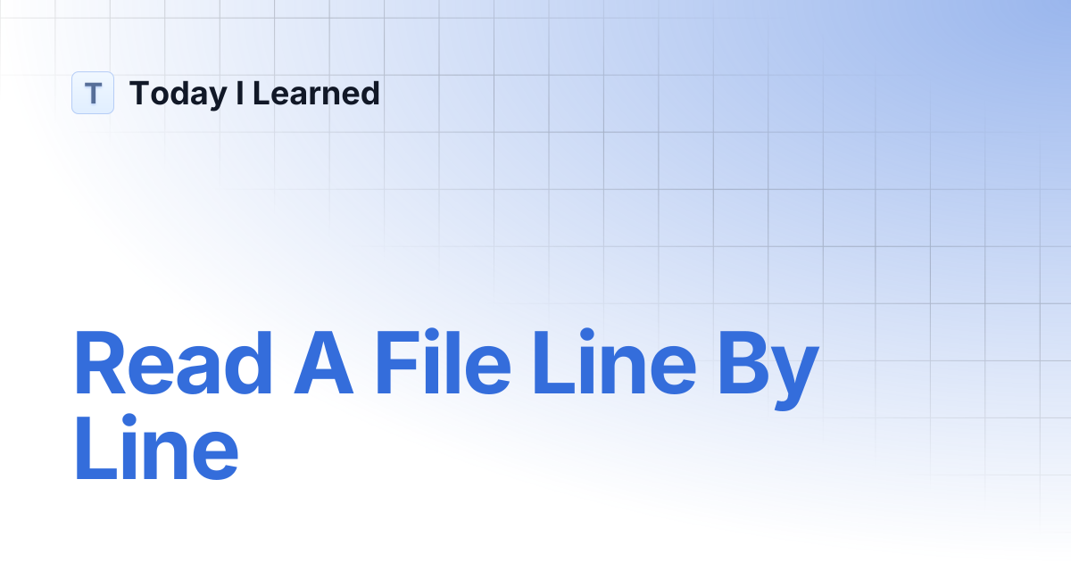 Read A File Line By Line | Today I Learned