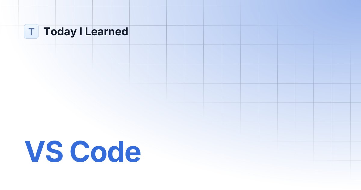 VS Code | Today I Learned